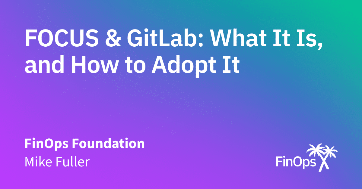 FOCUS & GitLab: What It Is, and How to Adopt It