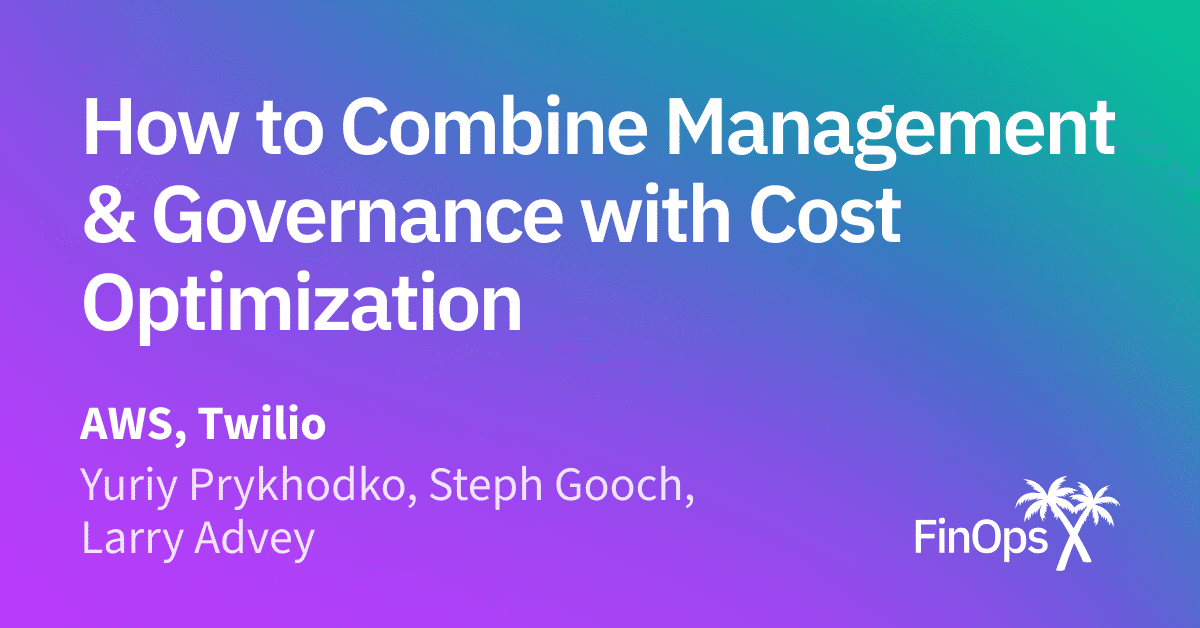 How to Combine Management & Governance with Cost Optimization