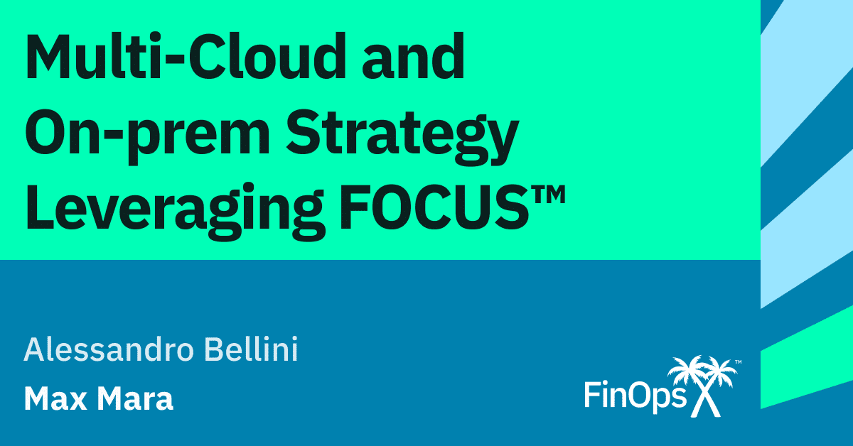 Multi-Cloud and On-prem Strategy Leveraging FOCUS™