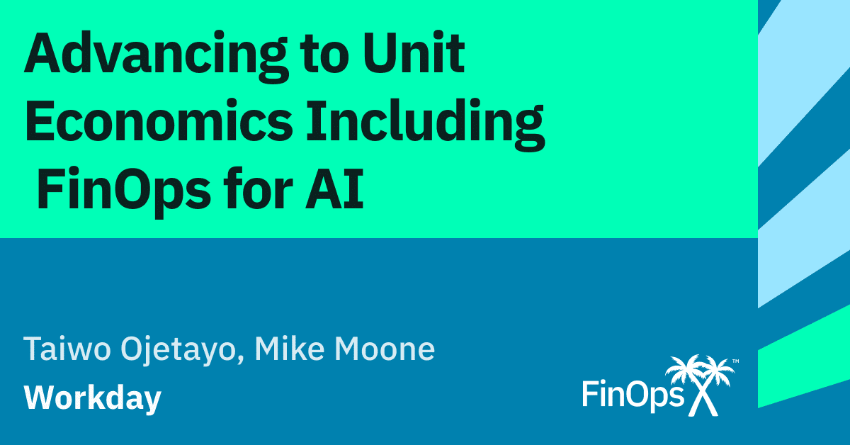 Advancing to Unit Economics Including FinOps for AI