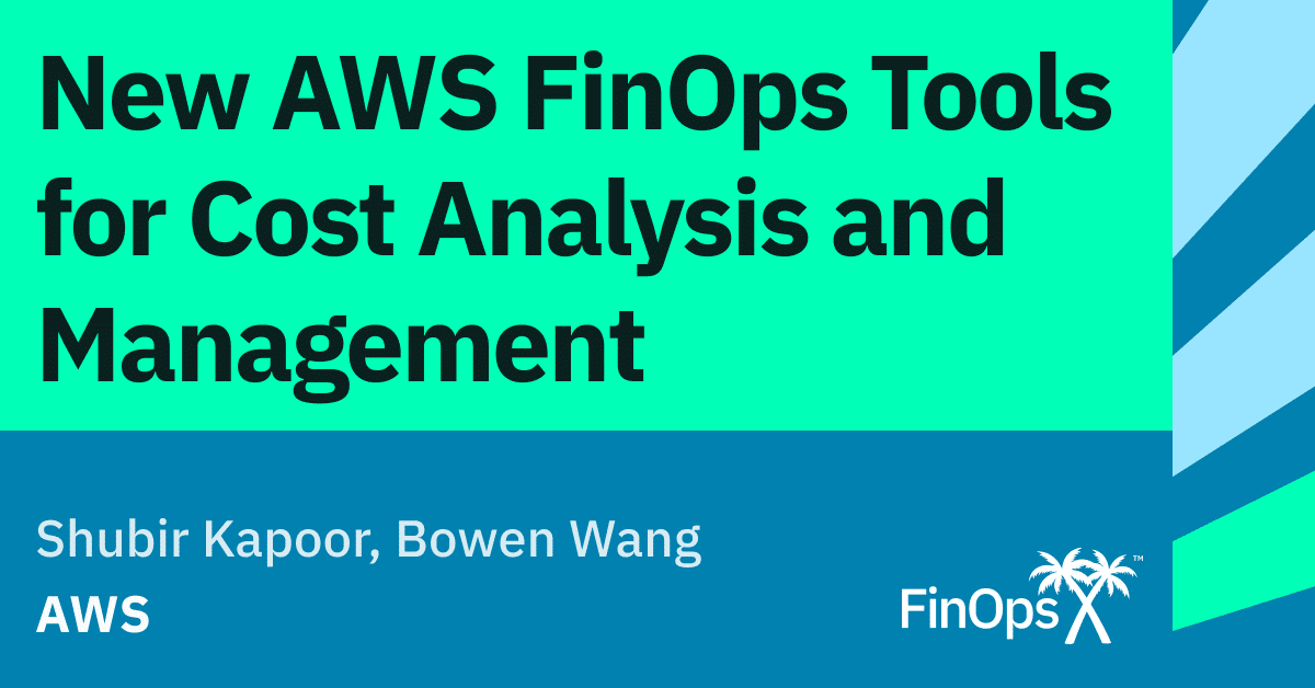 New AWS FinOps Tools for Cost Analysis and Management