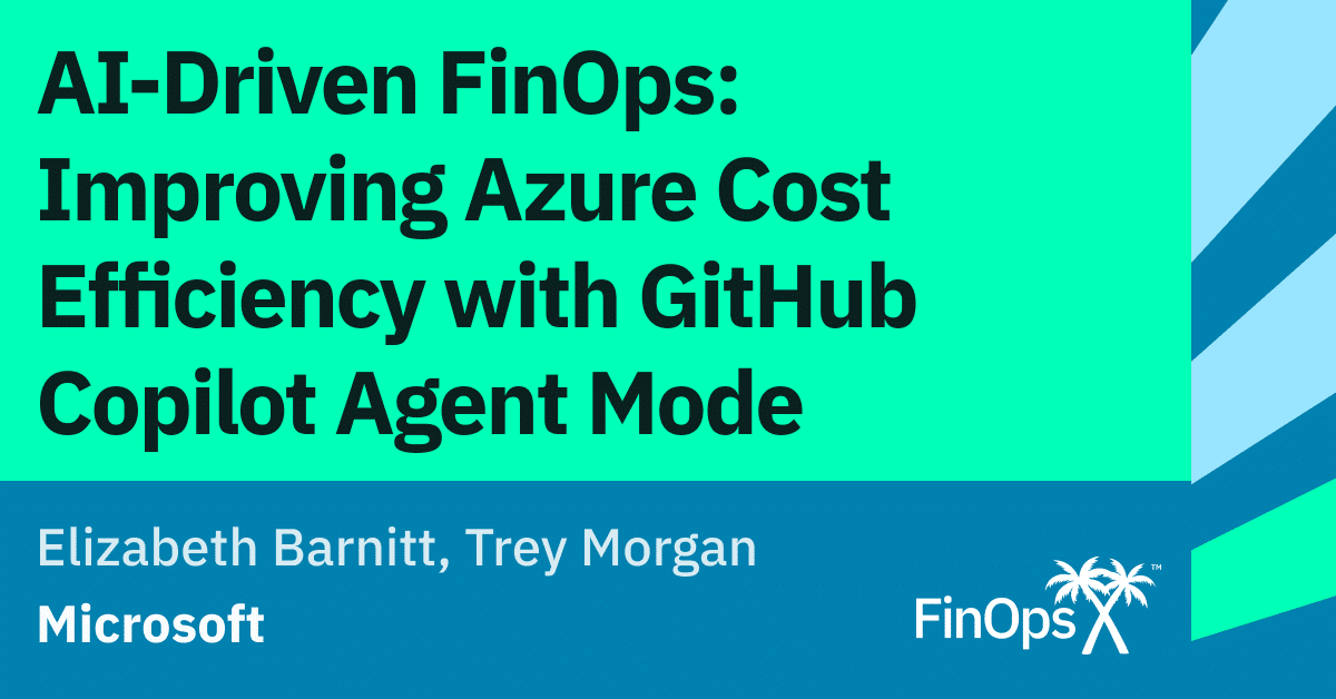 AI-Driven FinOps: Improving Azure Cost Efficiency With GitHub Copilot Agent Mode